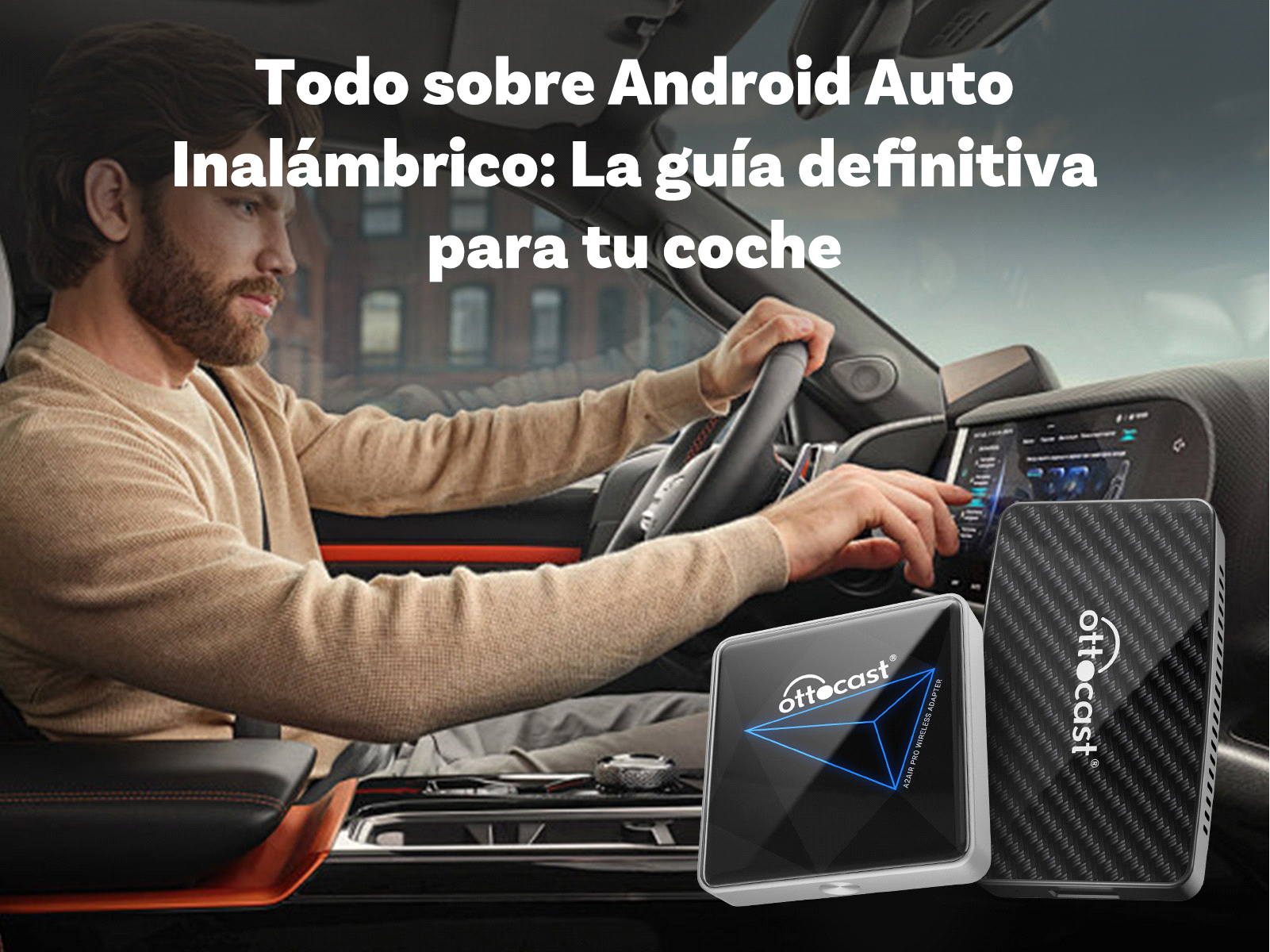 Cómo usar Android Auto inalámbrico y sin cables en tu coche
